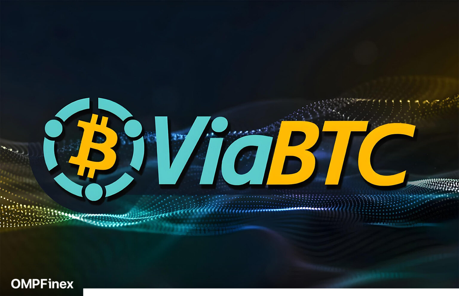 هر آنچه باید درباره استخر استخراج ViaBTC بدانید - وبلاگ او ام پی فینکس